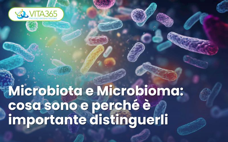 Microbiota vs Microbioma: qual è la differenza? Guida completa | VITA365